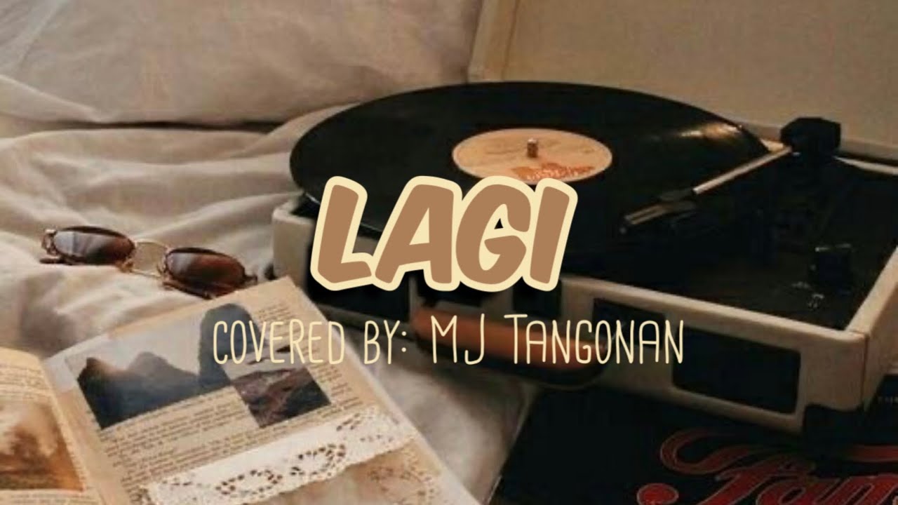 “LAGI” (Lyrics) | Covered by MJ Tangonan - YouTube