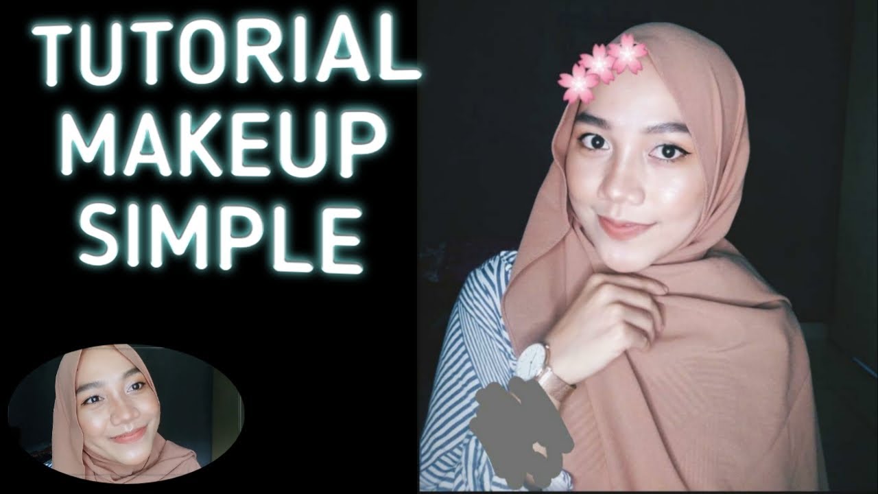 TUTORIAL MAKEUP SIMPLE UNTUK SEMUA ACARA. REKOMENDED BANGET ...