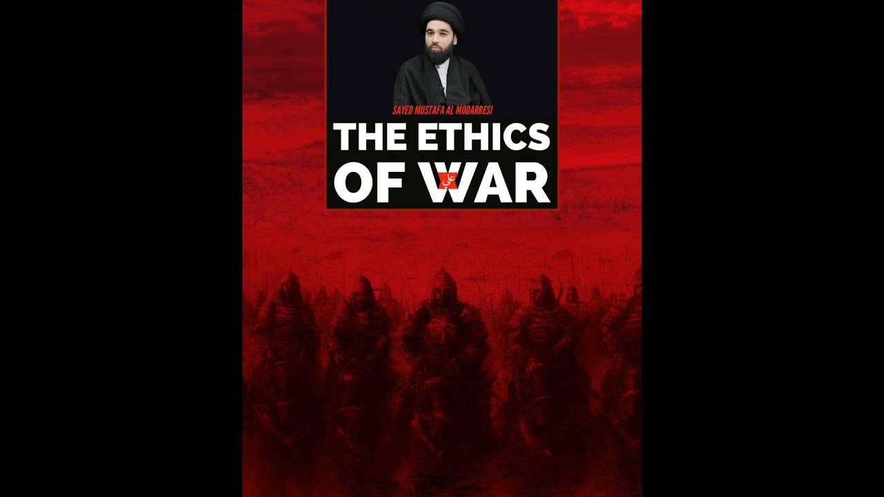 The Ethics of War - Sayed Mostafa Modarresi | Night 19 | Ramadan 2023/ ...