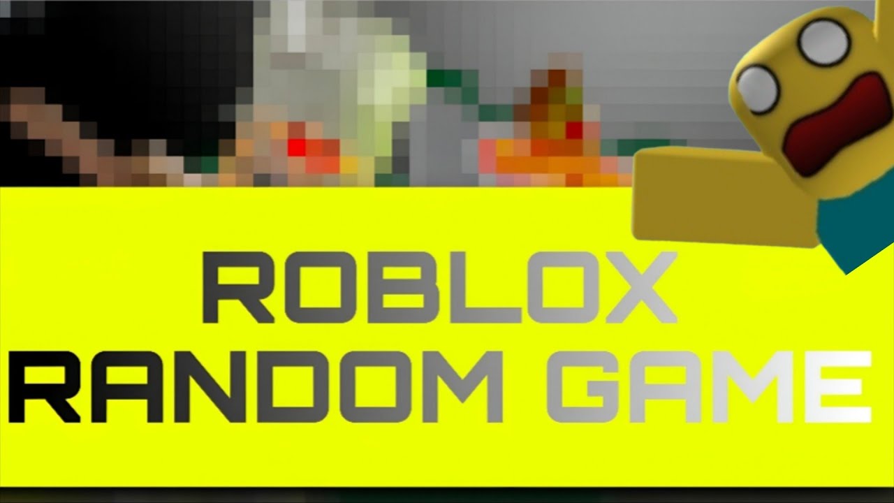 I PLAY RANDOM GAME IN ROBLOX!!! - YouTube