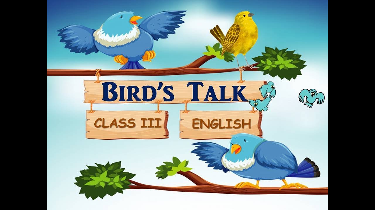 Bird Talk Poem Class 3 English Animated Musical NCERT CBSE bird-talk-poem-class-3-english-animated-musical-ncert-cbse