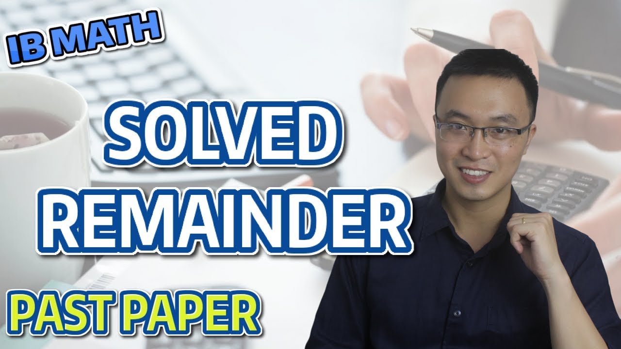 IB MATH - REMAINDER AND COMPLETING THE SQUARE - PAST PAPER 2 - 2016 ...