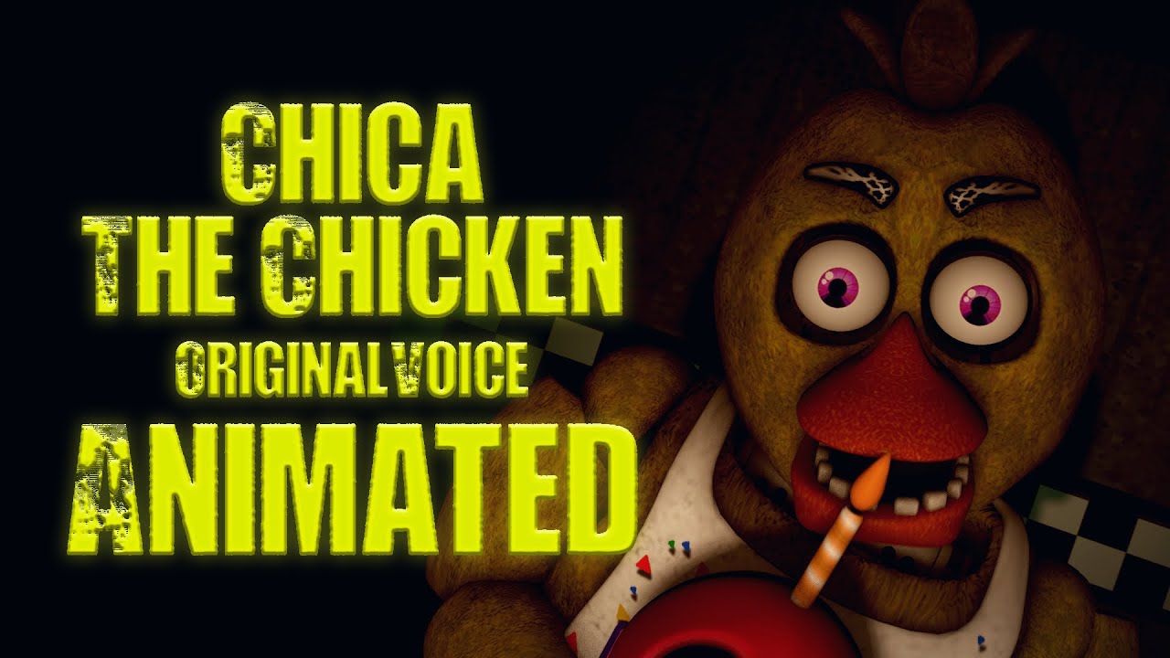 "Chica The Chicken Original Voice" Animated [FNAF1 Revamped] (Voiced by ...