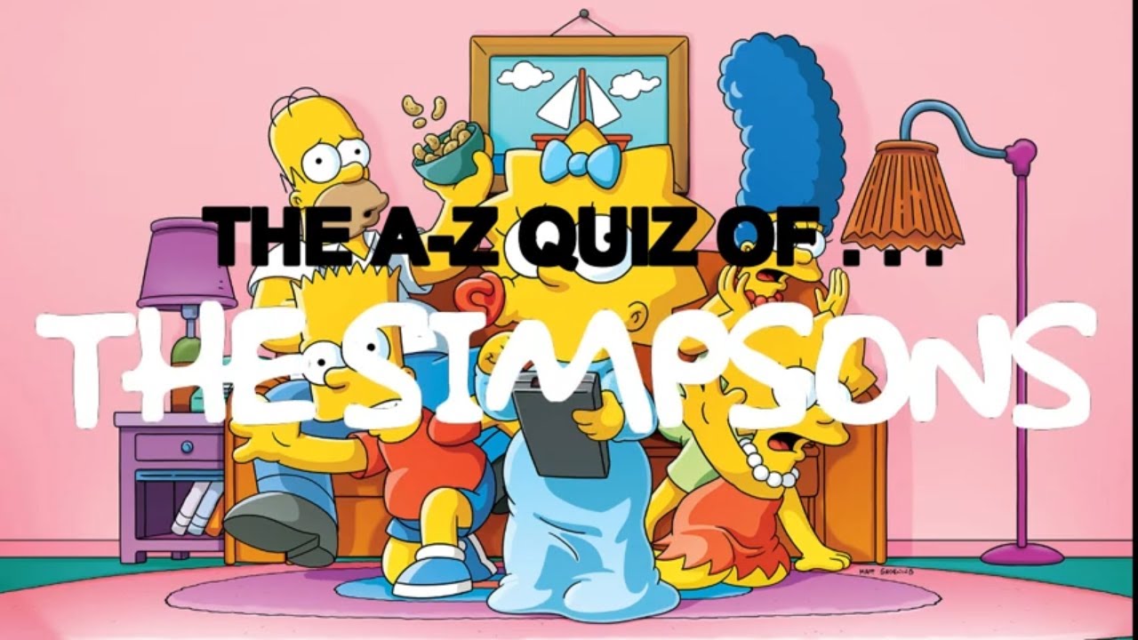 The A-Z Quiz of . . .The Simpsons - YouTube