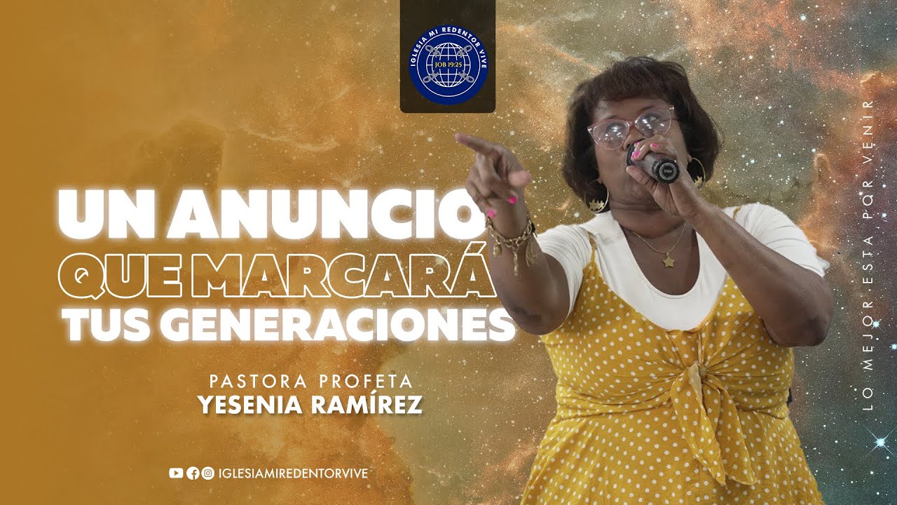 Un anuncio que marcará tus generaciones / Pastora Profeta Yesenia ...