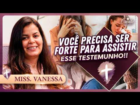 Esse Testemunho Forte é só para quem Crê ! | Vanessa Sousa