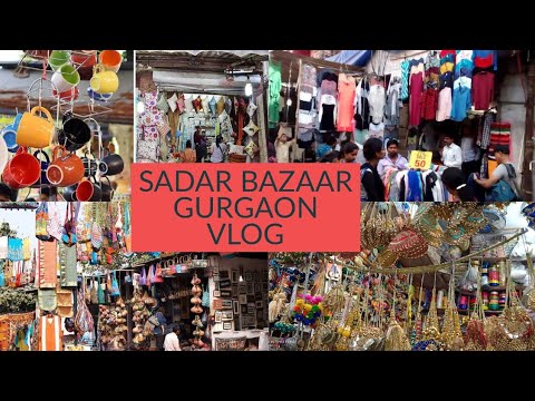 SADAR BAZAAR GURGAON || Gurgaon local market shopping || Sai PriYa ...