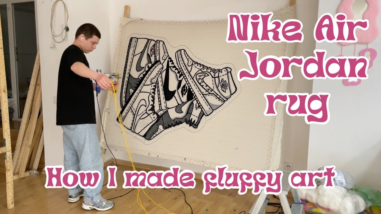 Nike Air Jordan tufted rug | How I made my fluffy art - YouTube