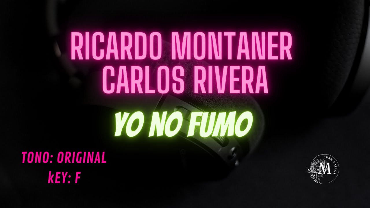 Ricardo Montaner - Yo No Fumo - ft. Carlos Rivera - Karaoke ...