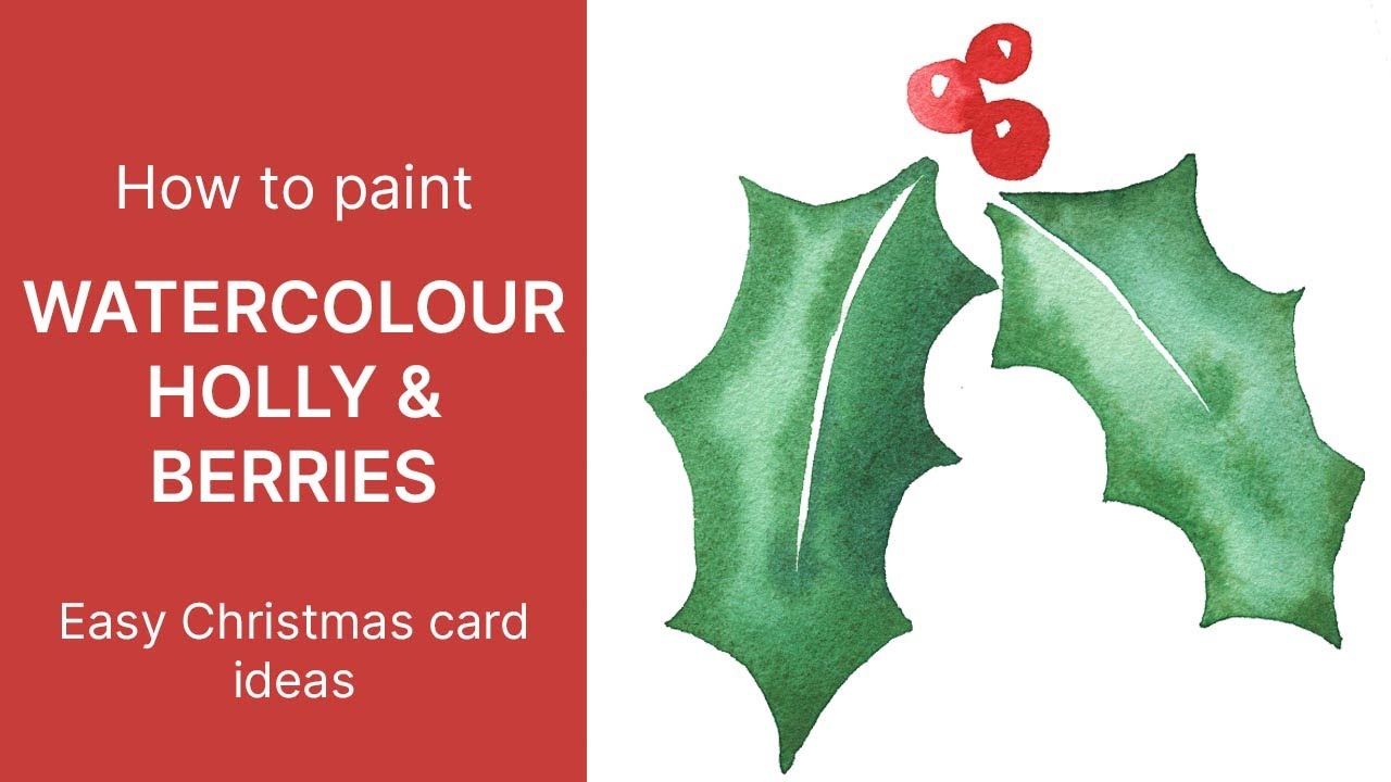 How to Paint Holly & Berries in Watercolour - Easy Christmas Card ...