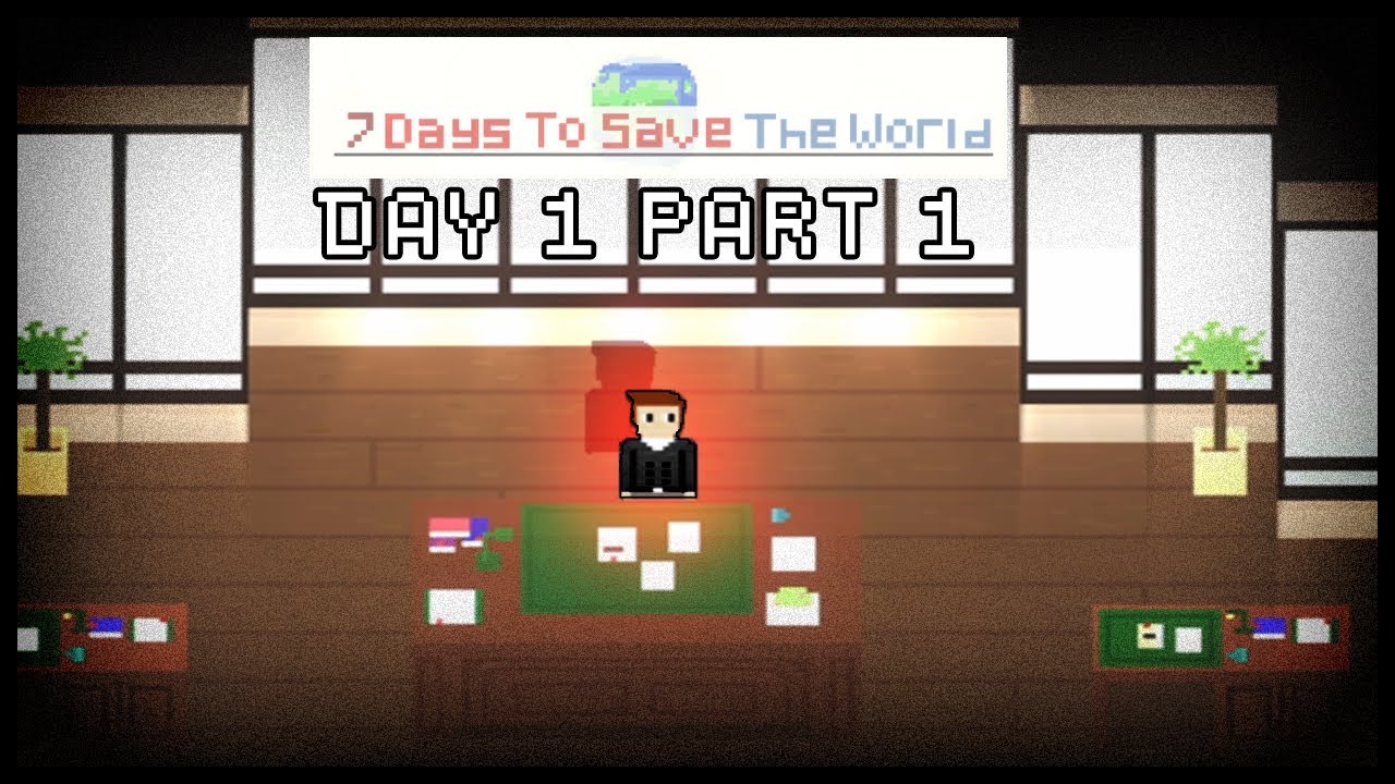 7 DAYS TO RULE THE WORLD!!!! | 7 Days to Save the World | Part 1 Day 1 ...
