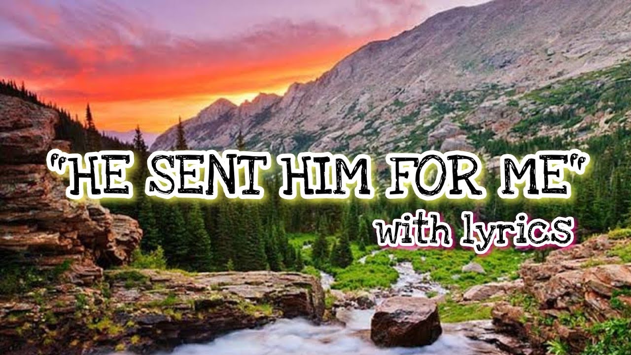 HE SENT HIM FOR ME with lyrics | Trio | BBC song offering - YouTube