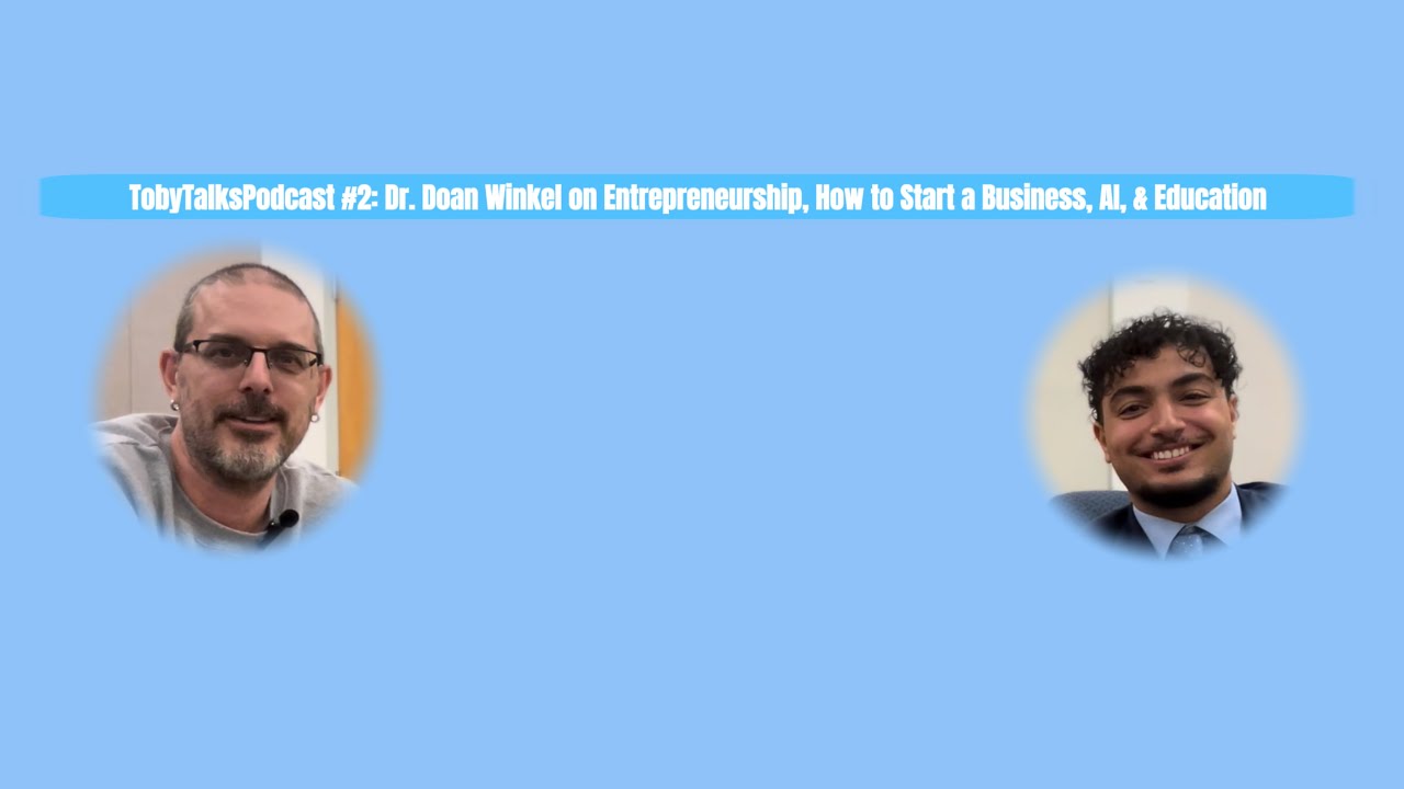 TobyTalksPodcast #2: Dr. Doan Winkel on Entrepreneurship, How to Start ...