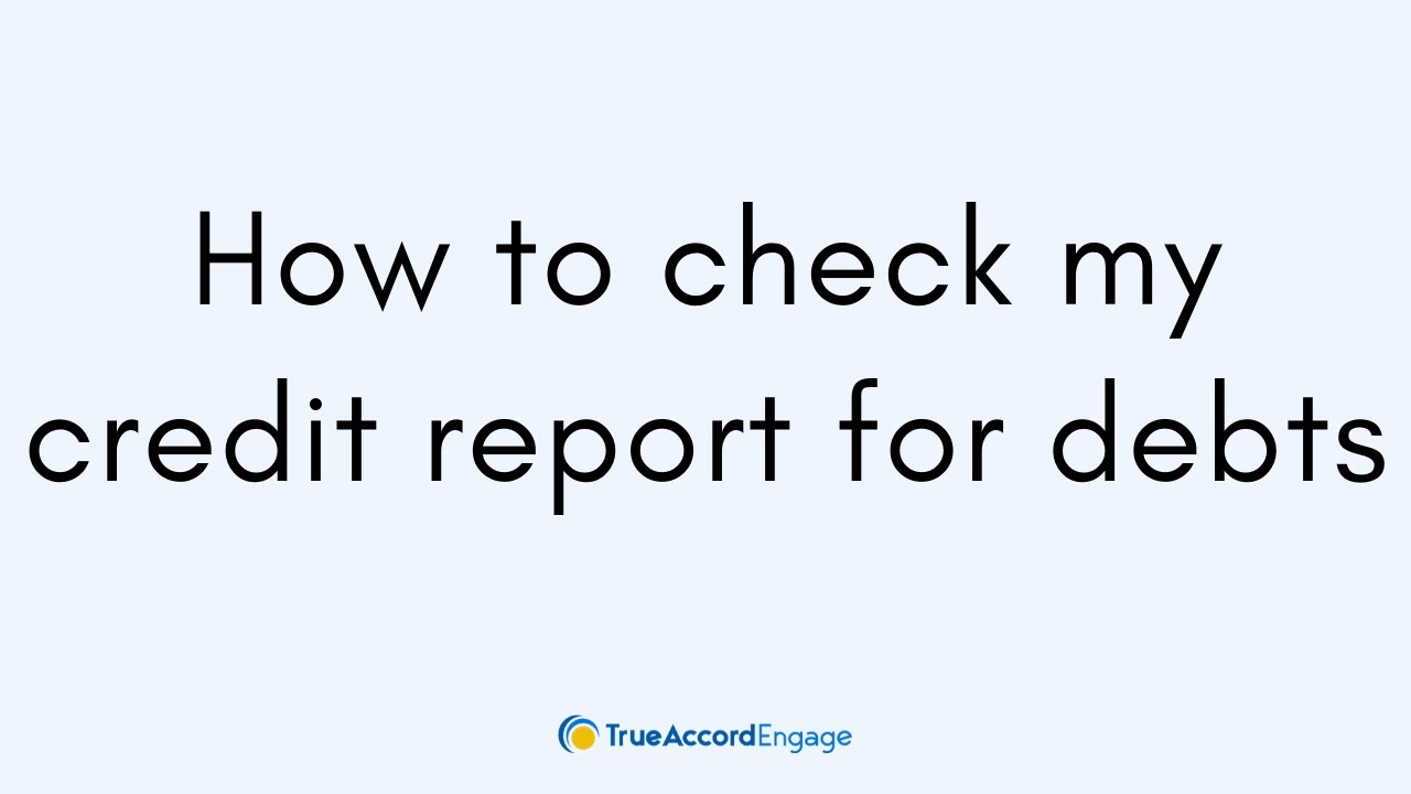 How To Check My Credit Report For Debts YouTube how-to-check-my-credit-report-for-debts-youtube
