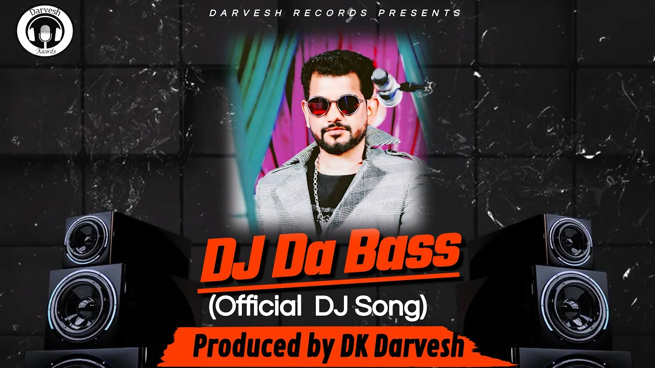 Dj Da Bass DJ Anthem 2025 Party Song Anthem - DK Darvesh: Song Lyrics ...