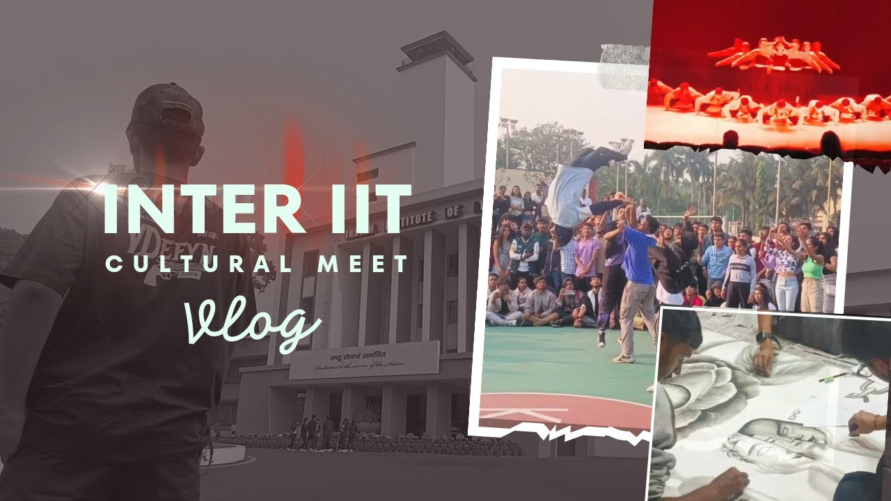 Inter IIT Cultural Meet Vlog 2023 At IIT Kgp | Group Dance, Improve ...