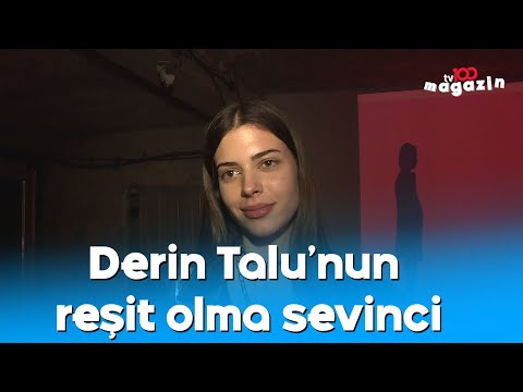 Derin Talu'nun reşit olma sevinci