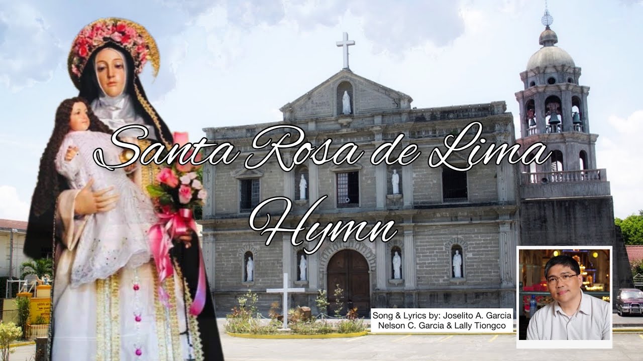 Santa Rosa de Lima Hymn Original Composition by Sir Lito A. Garcia ...