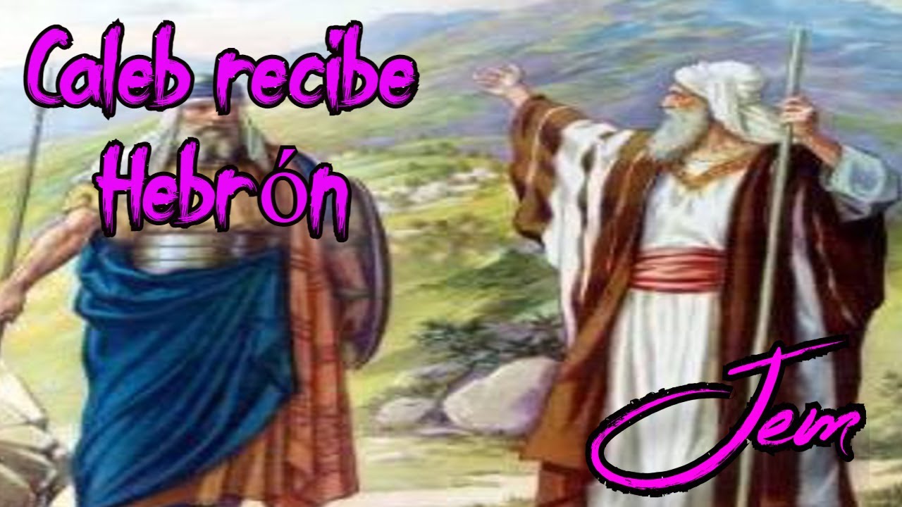 Caleb recibe Hebrón - YouTube