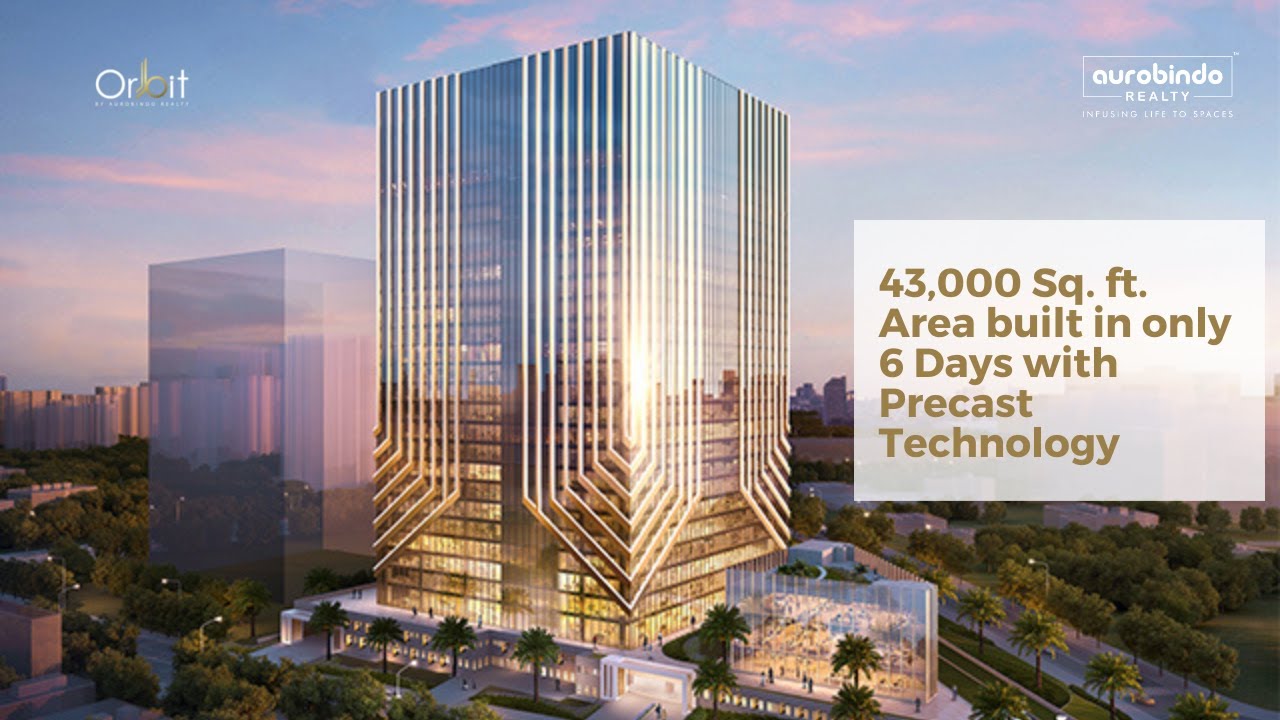 Orbit by Aurobindo Realty - Precast Technology Construction Time Laps ...