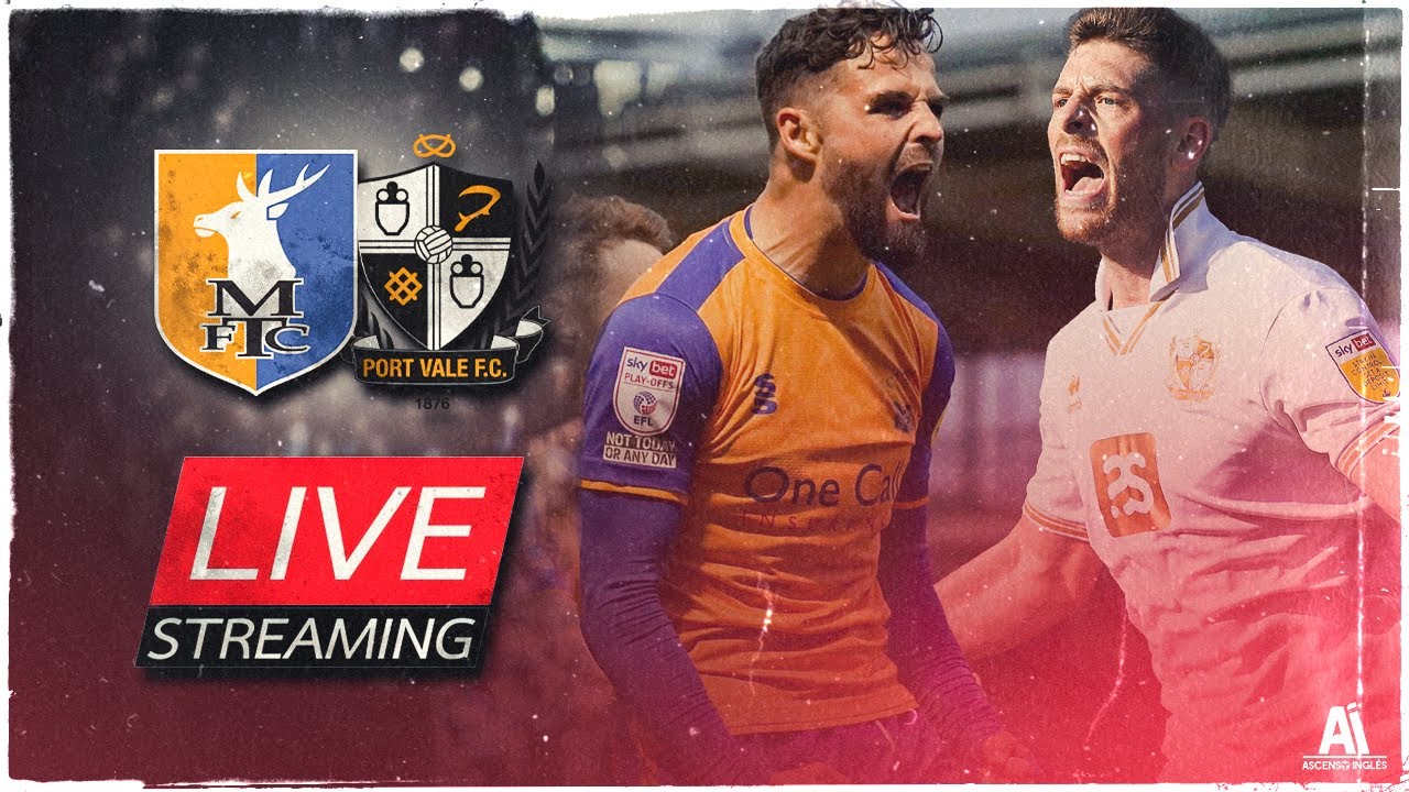 🔴 VIVO - PORT VALE V MANSFIELD - FINAL PLAYOFFS LEAGUE TWO - YouTube