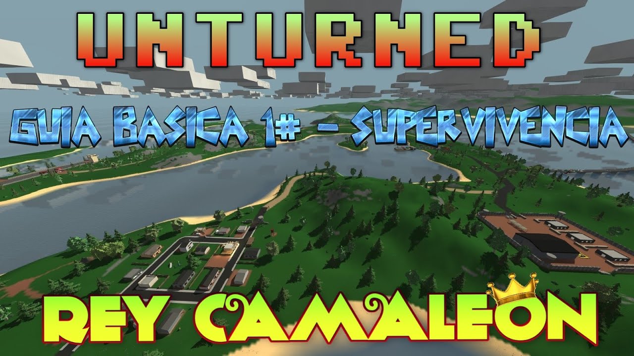 UNTURNED TUTORIAL 1# - PRIMEROS PASOS EN UNTURNED - GÜIA EN ESPAÑOL - YouTube