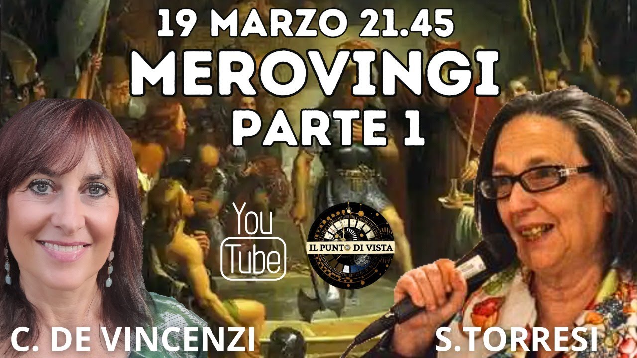I MEROVINGI - PARTE 1 con SIMONETTA TORRESI e CRISTINA E VINCENZI - YouTube