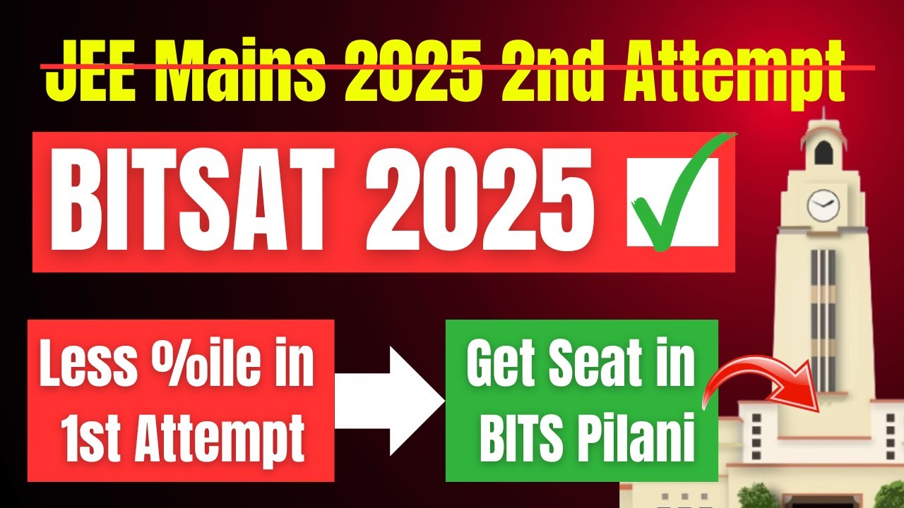 JEE Mains 2025 2nd Attempt VS BITSAT 2025: What to Focus more? JEE 1st ...