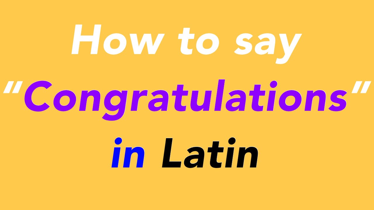 How to say “Congratulations” in Latin | How to speak “Congratulations ...
