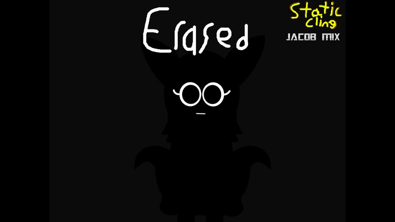 Erased (Static Cling Jacob Mix) - YouTube