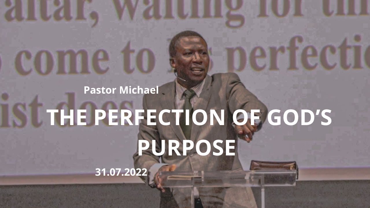 Pastor Michael - The Perfection Of God's Purpose - 31.07.2022 - YouTube
