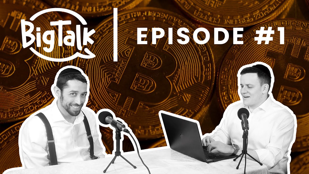 Big Talk Podcast #1 | Bitcoin, Big Government and the History of Money ...