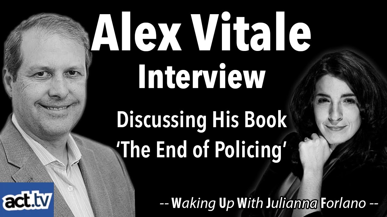 Alex Vitale Interview: Discussing His Book ‘The End of Policing’ - YouTube