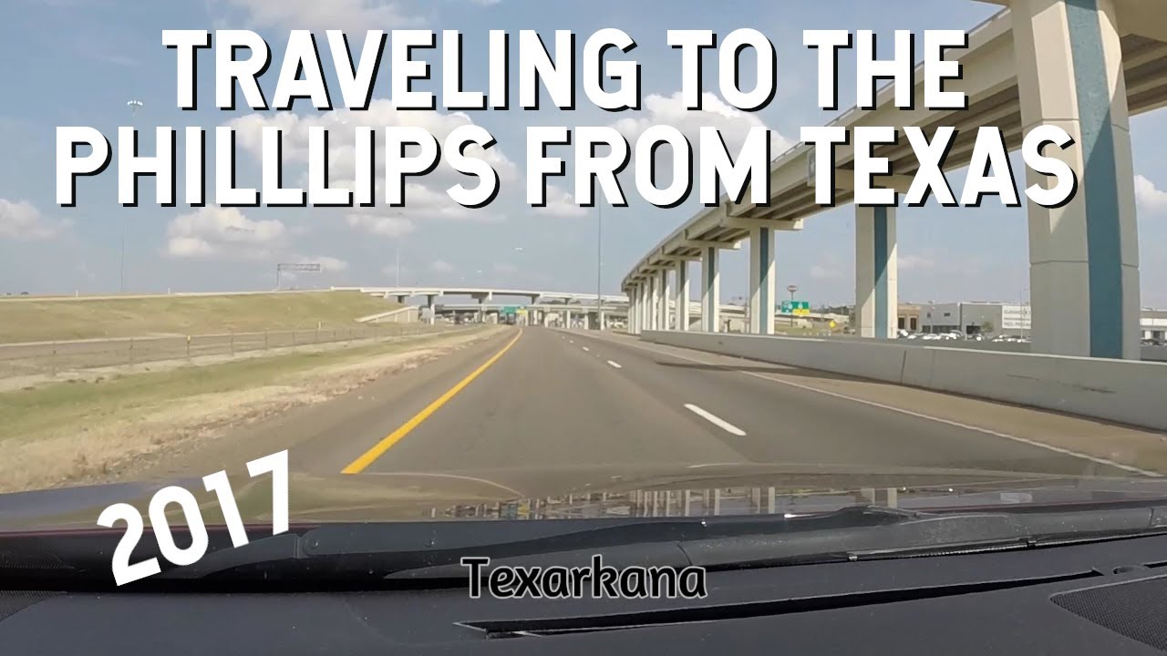 July 2017 Traveling to Phillips from Texas - YouTube