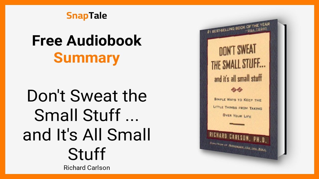 Don't Sweat the Small Stuff ... and It's All Small Stuff by Richard ...