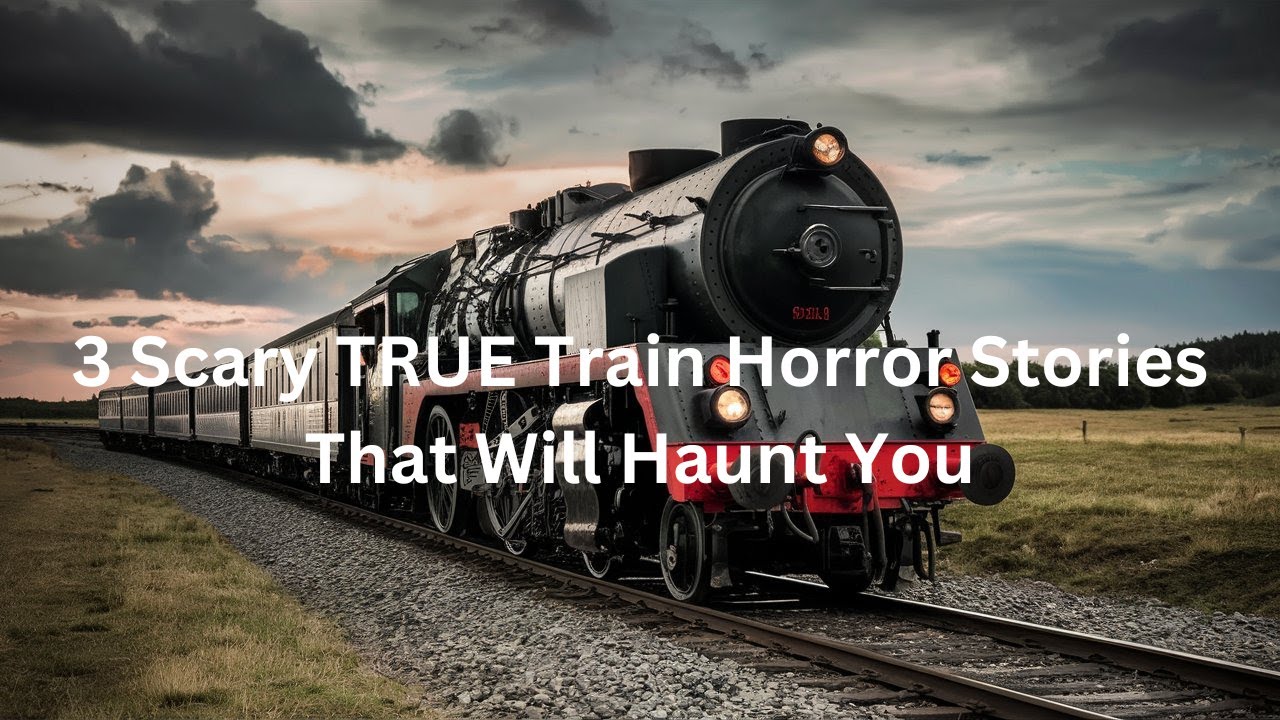 3 Scary TRUE Train Horror Stories That Will Haunt You - YouTube