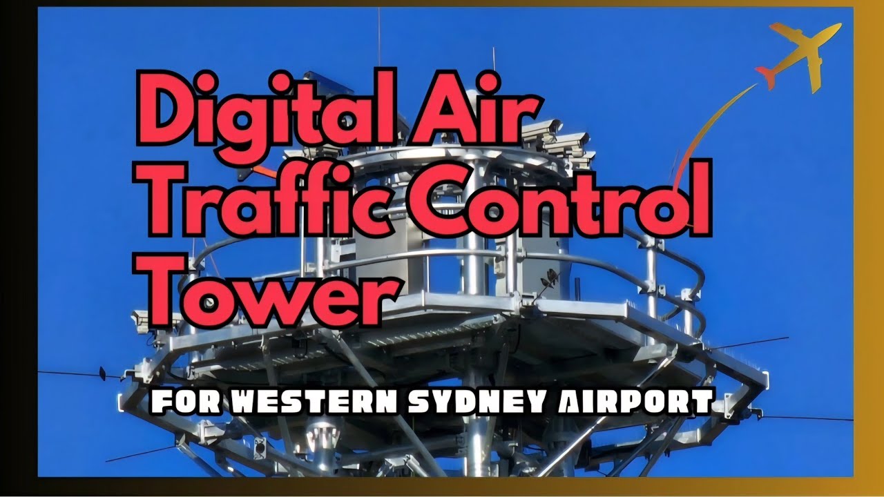 Digital Air Traffic Control Tower for Western Sydney Airport # ...