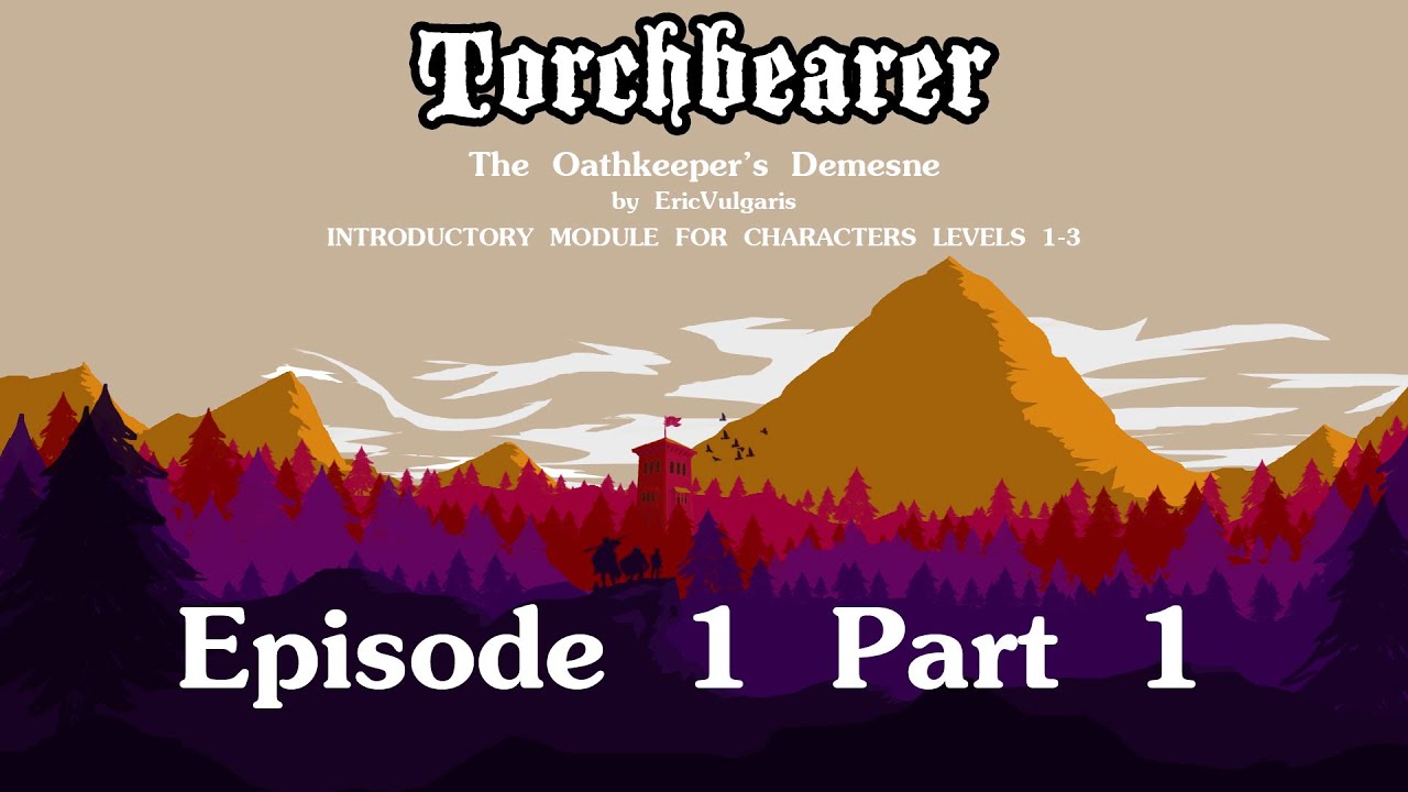 Torchbearer Rpg The Oathkeepers Demesne Ep 1 1 Chargen Musical