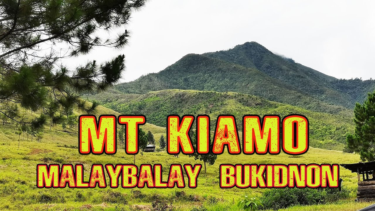 MT. KIAMO | SABANGAN CAMPSITE | BRGY. CAN-AYAN MALAYBALAY BUKIDNON ...
