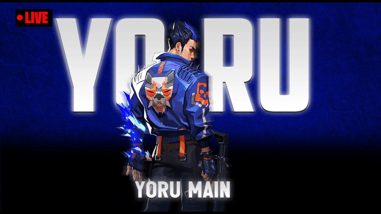 YORU MAIN VALORANT LIVE STREAM - YouTube