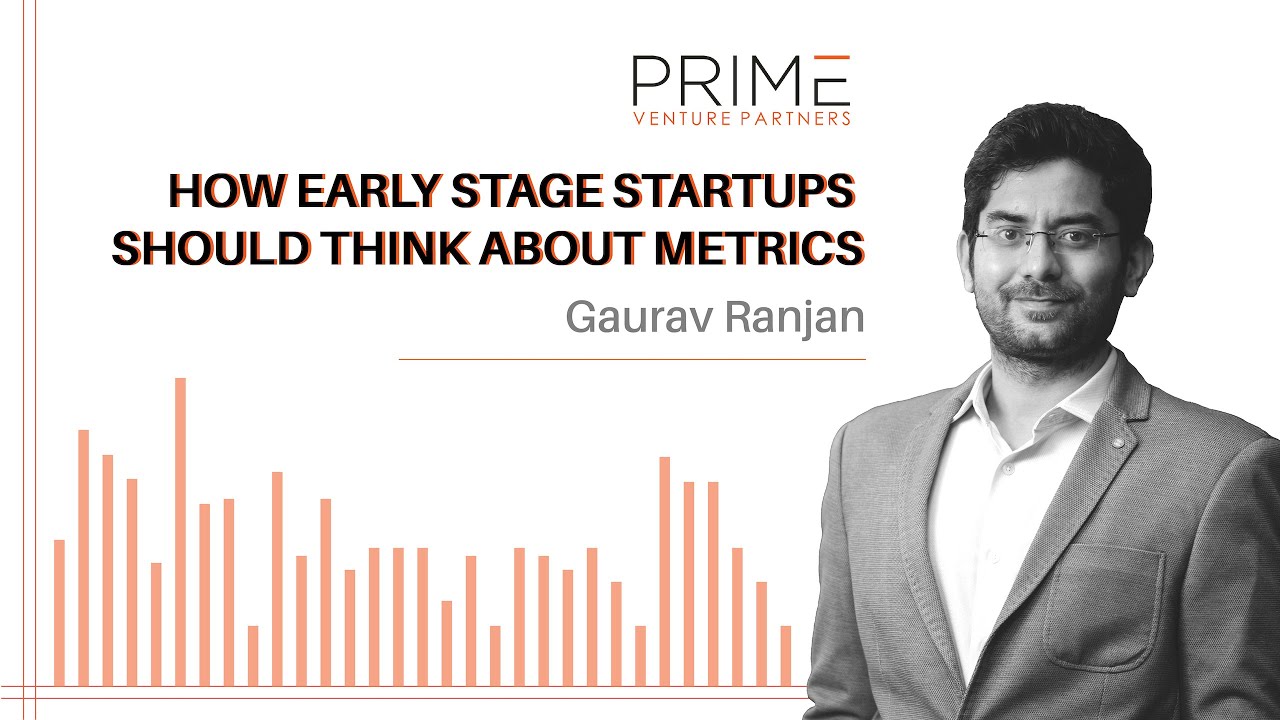 Decoding Metrics For Early Stage Startups with Gaurav Ranjan VP ...