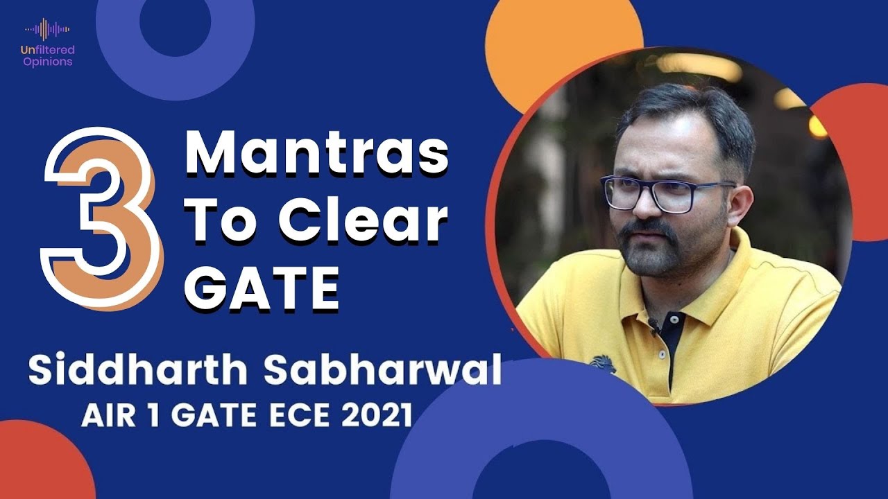 3 Mantras To Clear GATE - Siddharth Sabharwal AIR 1 GATE ECE 2021 - YouTube