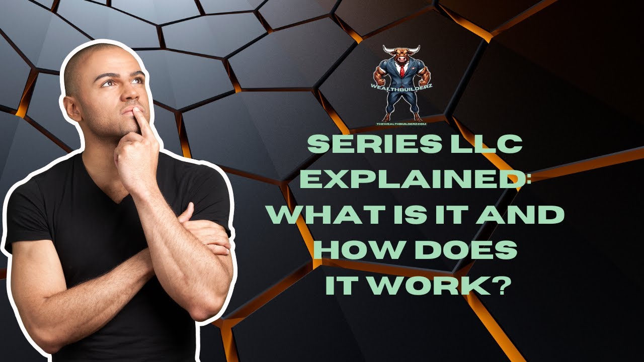 Series LLC Explained: What Is It and How Does It Work? - YouTube