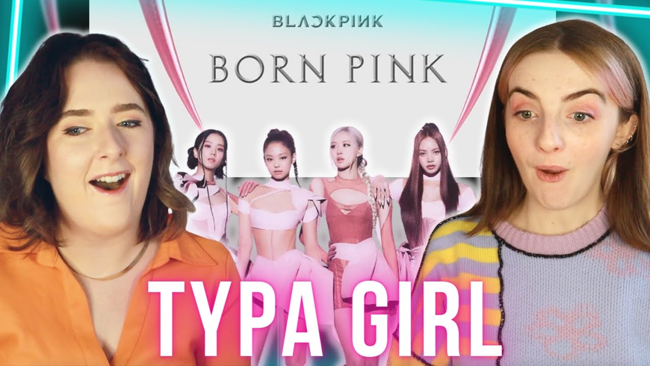 OG BLINKS React to BLACKPINK - Typa Girl [BORN PINK ALBUM LISTENING ...