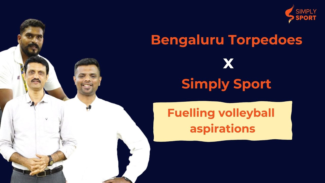 Bengaluru Torpedoes x Simply Sport Foundation: Fuelling volleyball ...