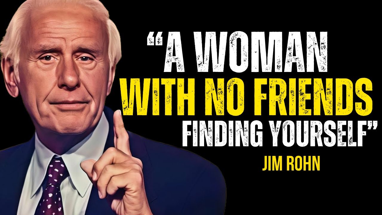 "A Woman With No Friends: Finding Yourself in Solitude" - Jim Rohn ...