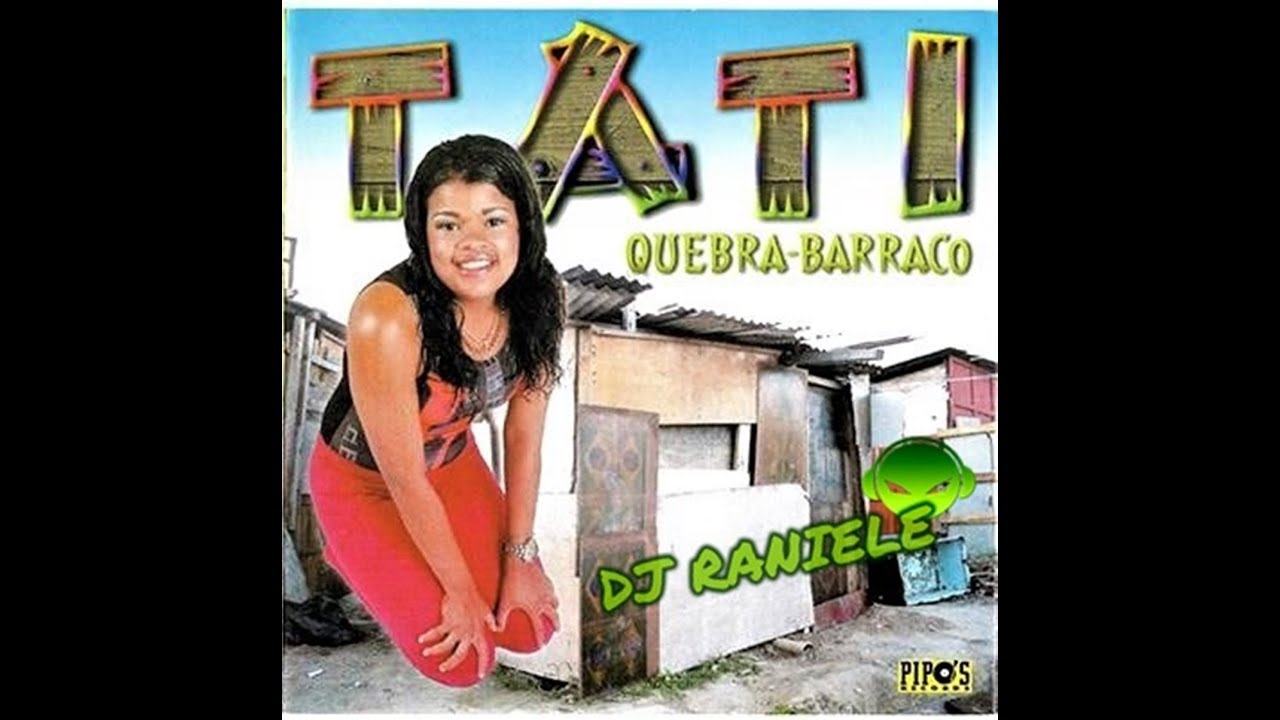 MIX CD TATI QUEBRA BARRACO (Pipo's Records) 2001 By RANIELE DJ - YouTube Music