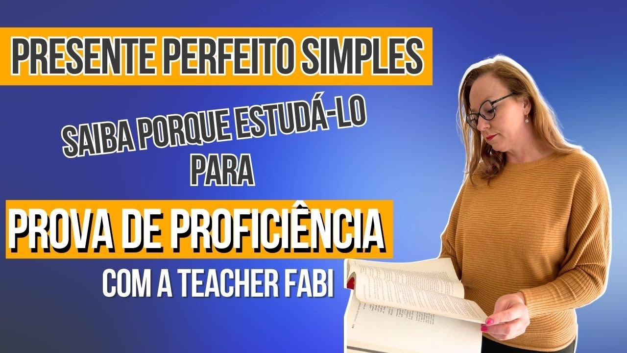 A Importância do Estudo do Presente Perfeito Simples para sua Prova de ...