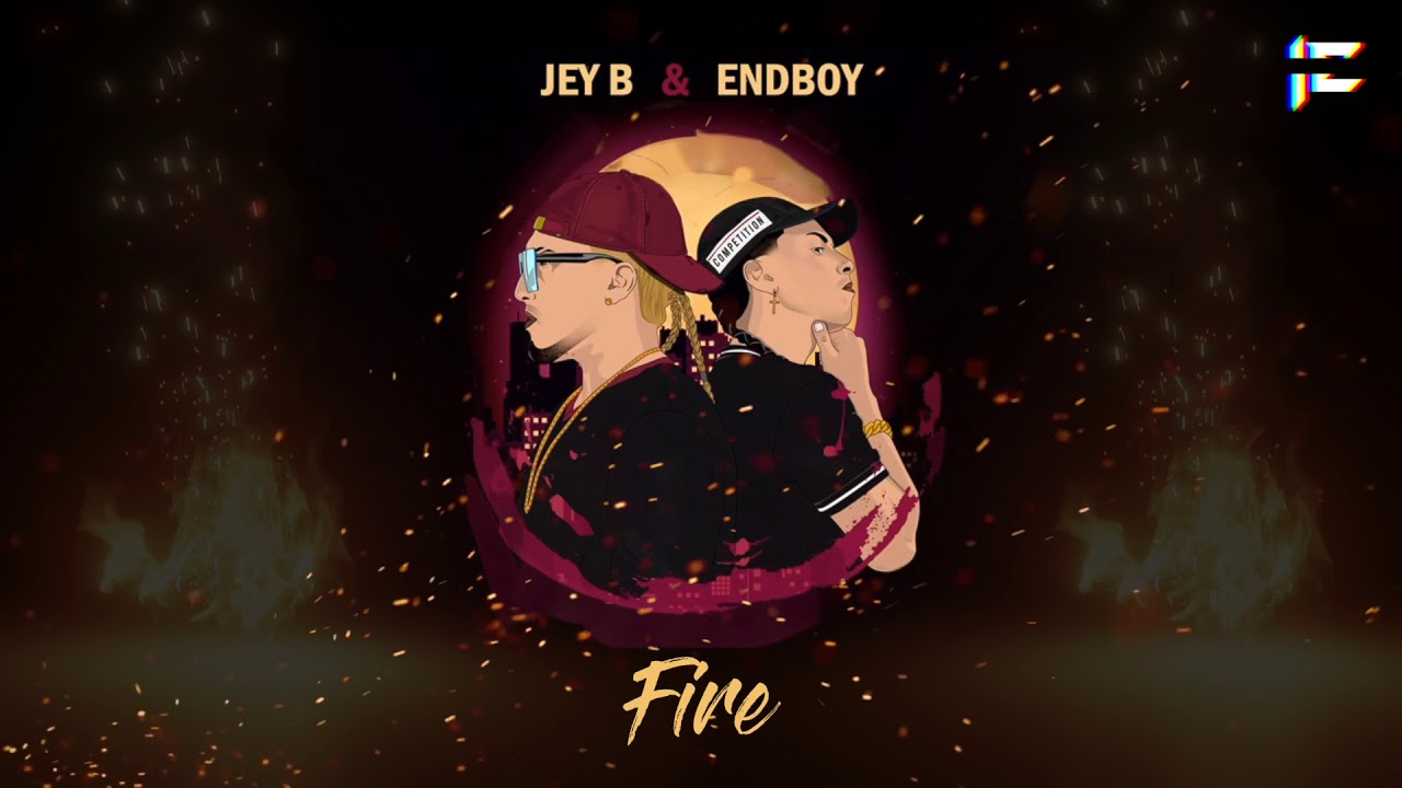 Jey B & Endboy - Fire (Official Audio) - YouTube