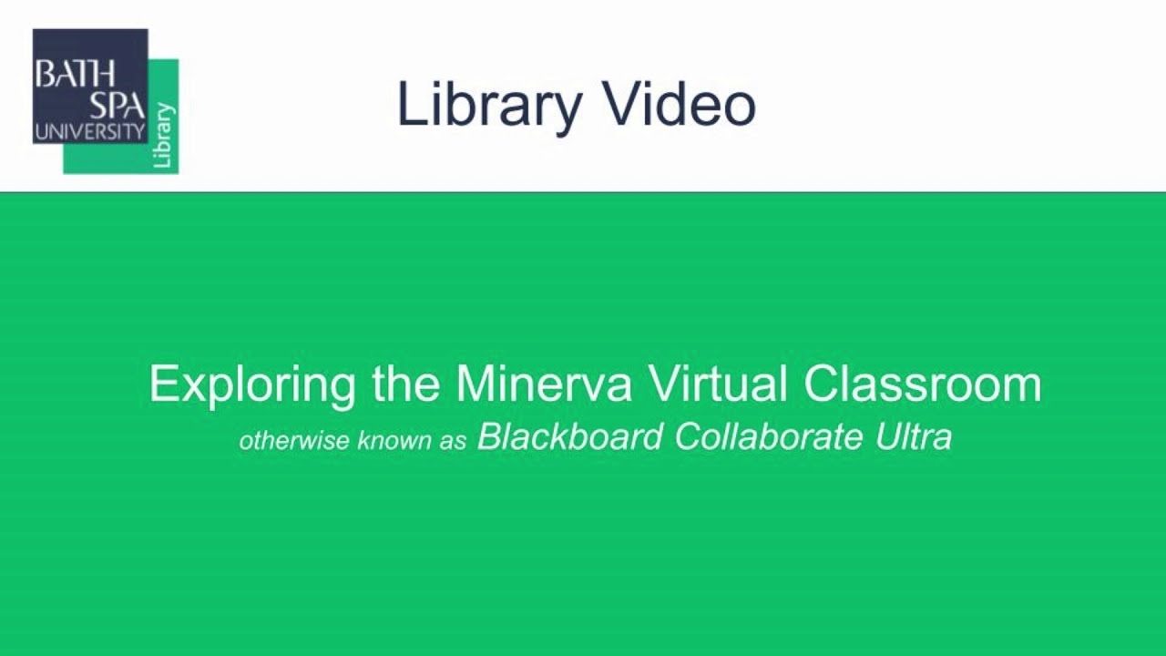 Exploring the Minerva Virtual Classroom, otherwise known as Collaborate ...